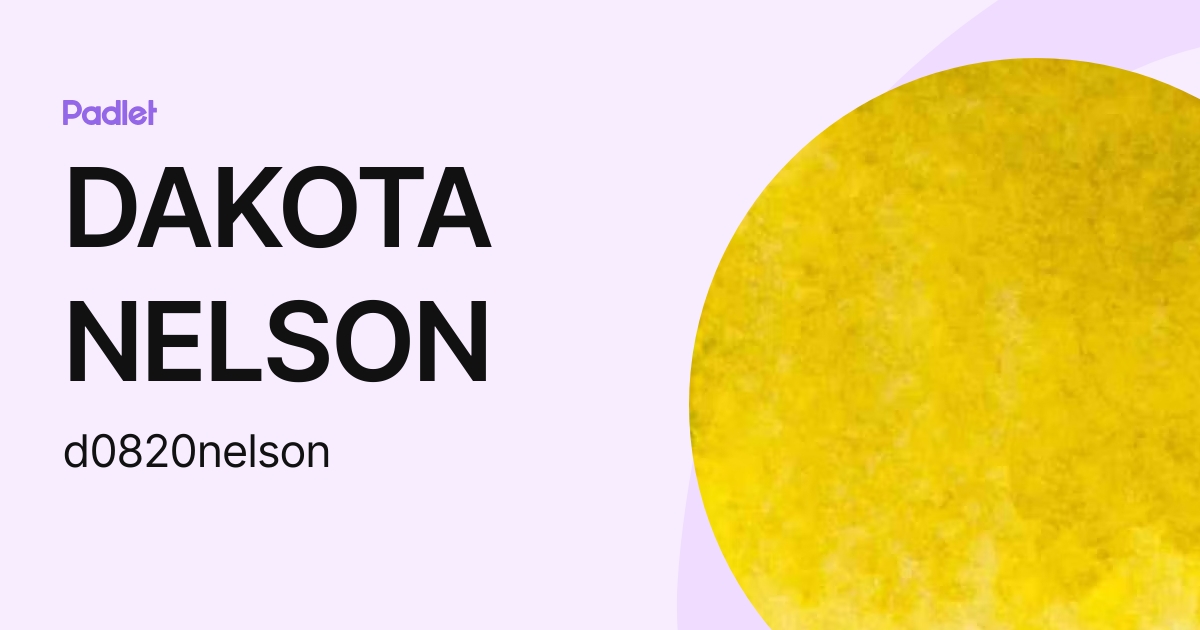 DAKOTA NELSON (d0820nelson) profile | Padlet
