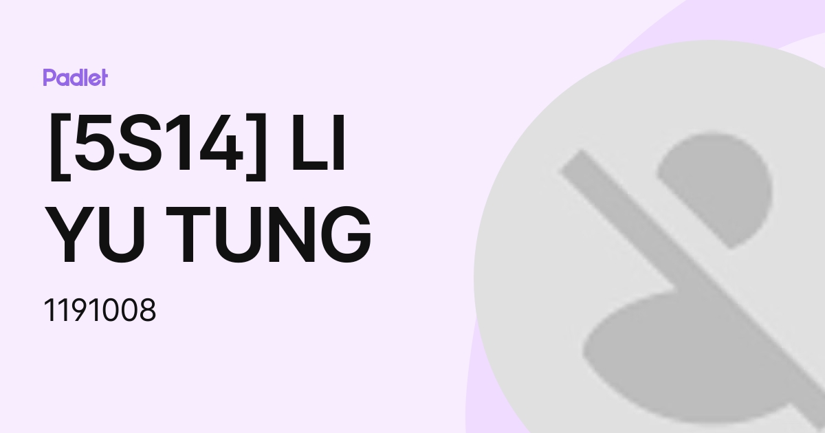 [5S14] LI YU TUNG (1191008) profile | Padlet