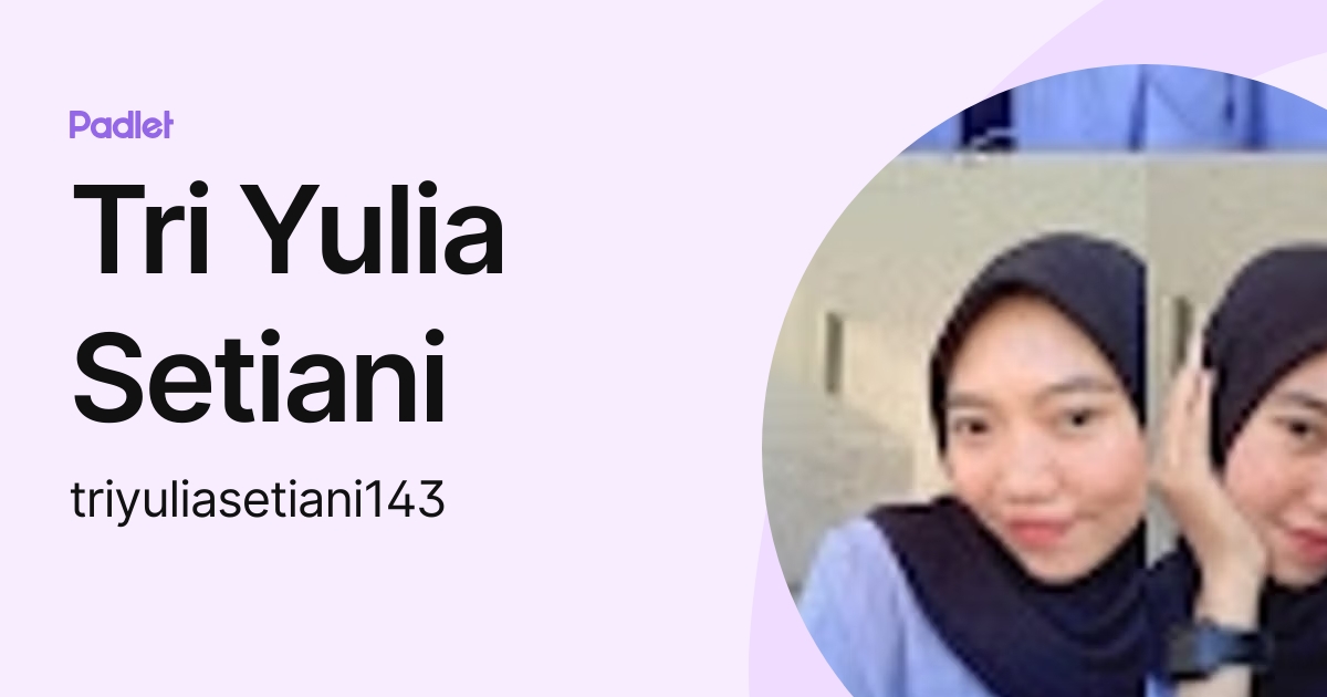 Tri Yulia Setiani (triyuliasetiani143) profile | Padlet