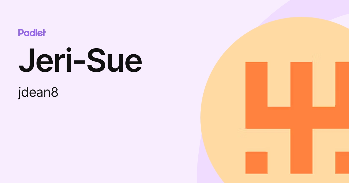 Jeri-Sue (jdean8) profile | Padlet