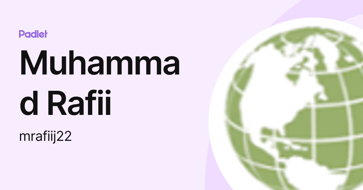 Muhammad Rafii (mrafiij22) profile | Padlet