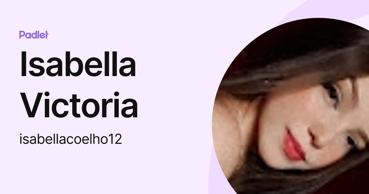 Isabella Victoria (isabellacoelho12) profile | Padlet