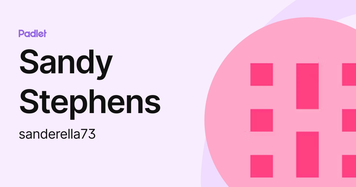 Sandy Stephens (sanderella73) profile | Padlet