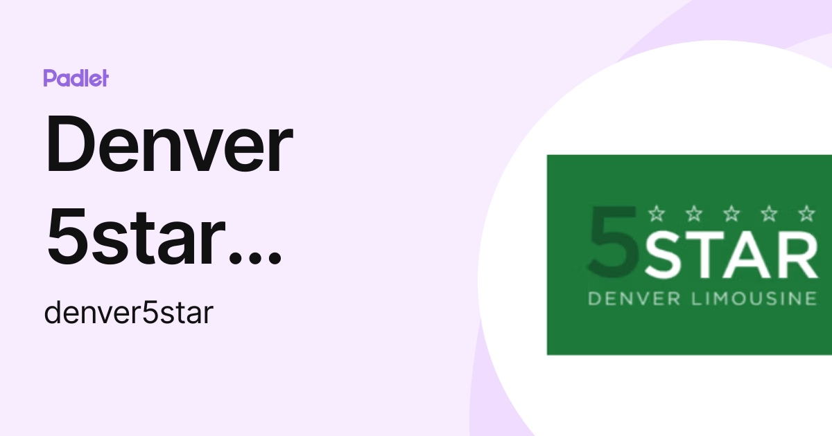 Denver 5star Limousine (denver5star) profile | Padlet