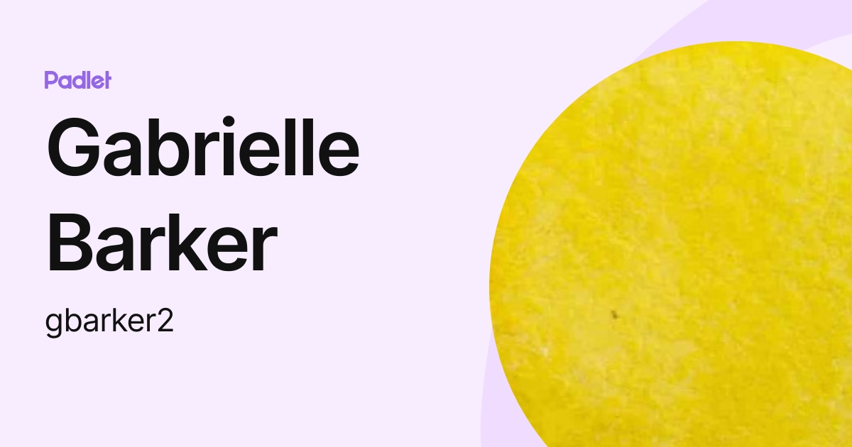 Gabrielle Barker (gbarker2) profile | Padlet