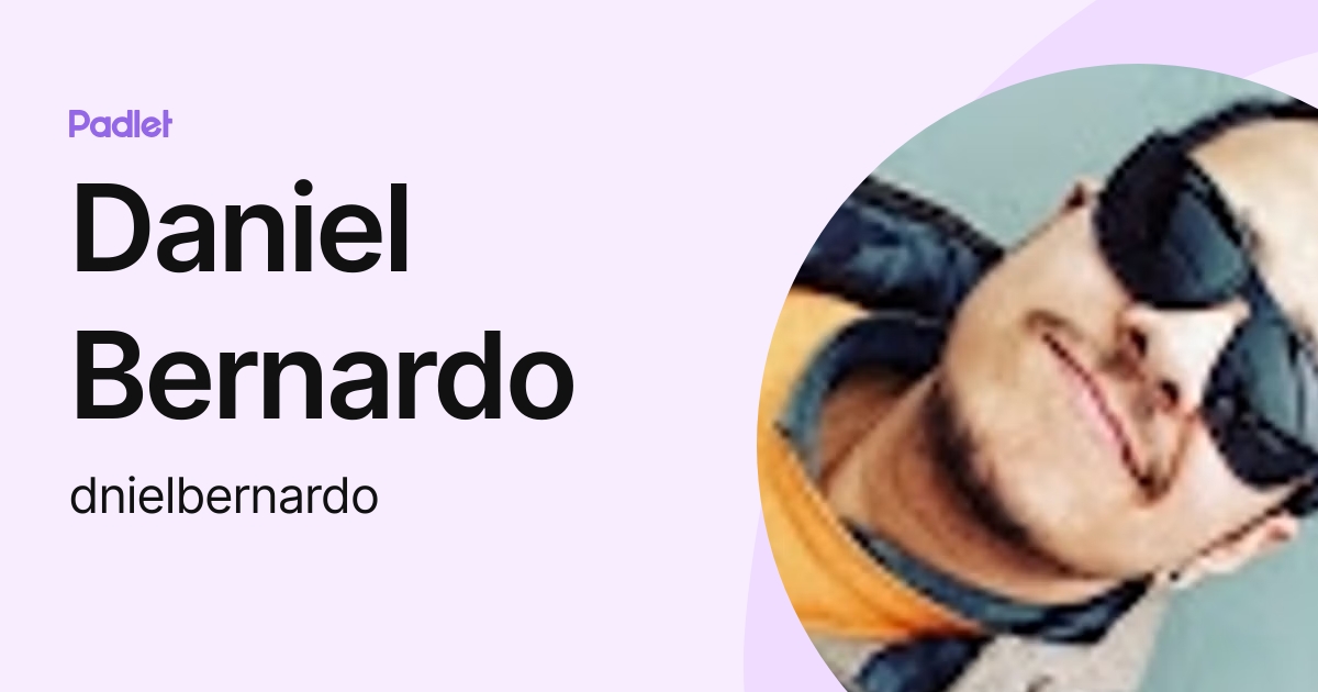 Daniel Bernardo (dnielbernardo) profile | Padlet