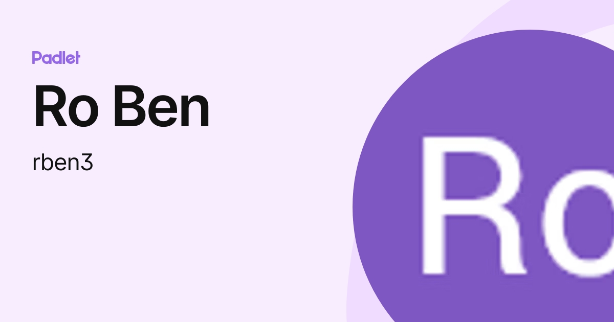 Ro Ben (rben3) profile | Padlet