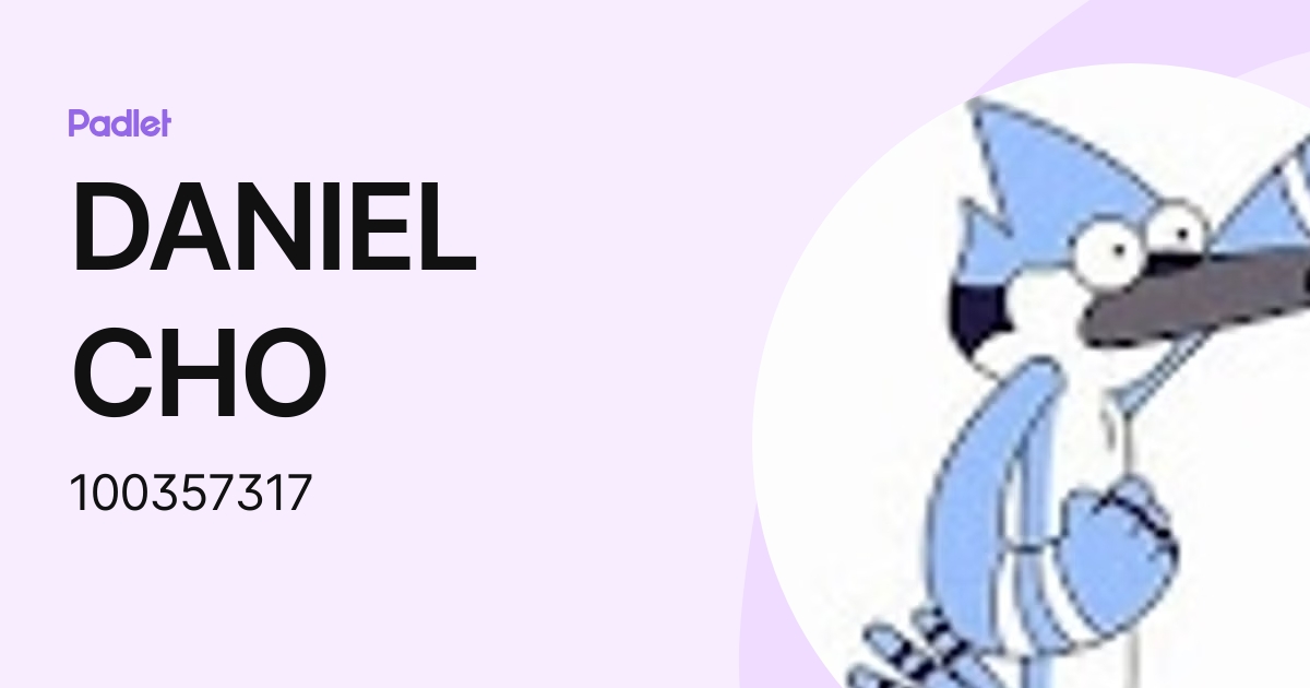 DANIEL CHO (100357317) profile | Padlet