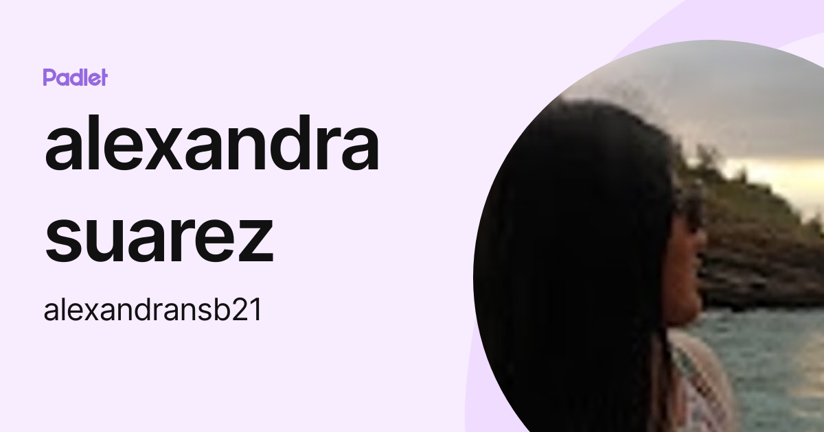alexandra suarez (alexandransb21) profile | Padlet