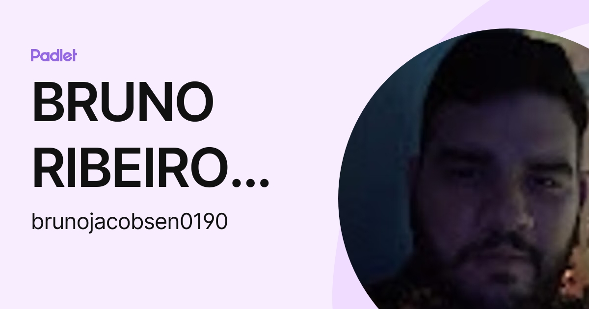 BRUNO RIBEIRO JACOBSEN (brunojacobsen0190) profile | Padlet