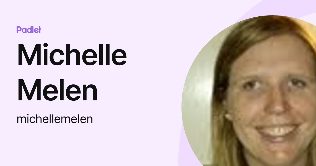 Michelle Melen (michellemelen) profile | Padlet