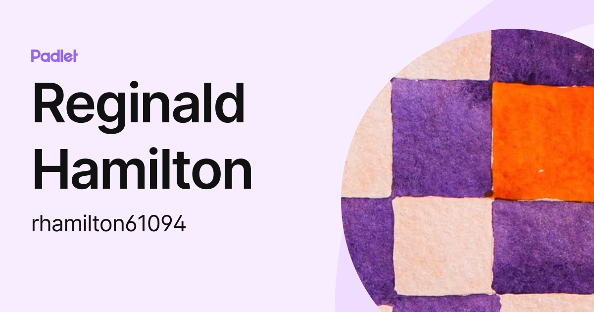 Reginald Hamilton (rhamilton61094) profile | Padlet