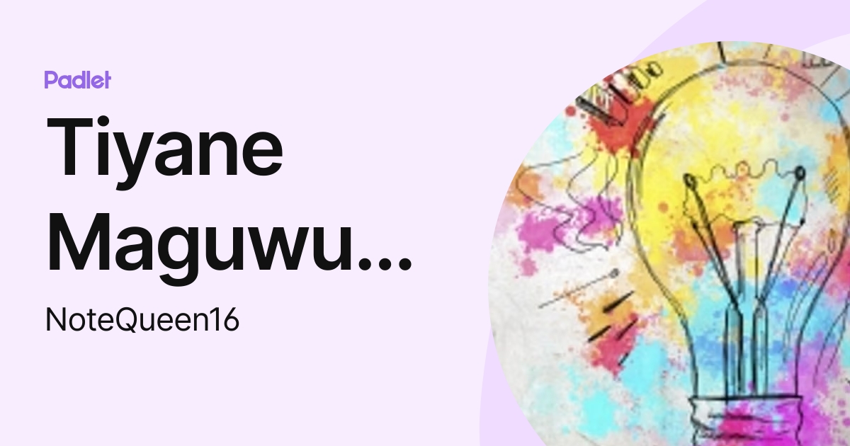 Tiyane Maguwudze (NoteQueen16) profile | Padlet