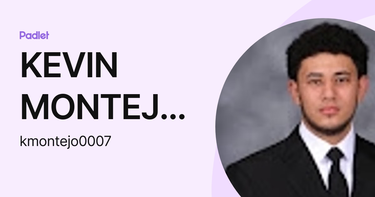 KEVIN MONTEJO LINARES (kmontejo0007) profile | Padlet