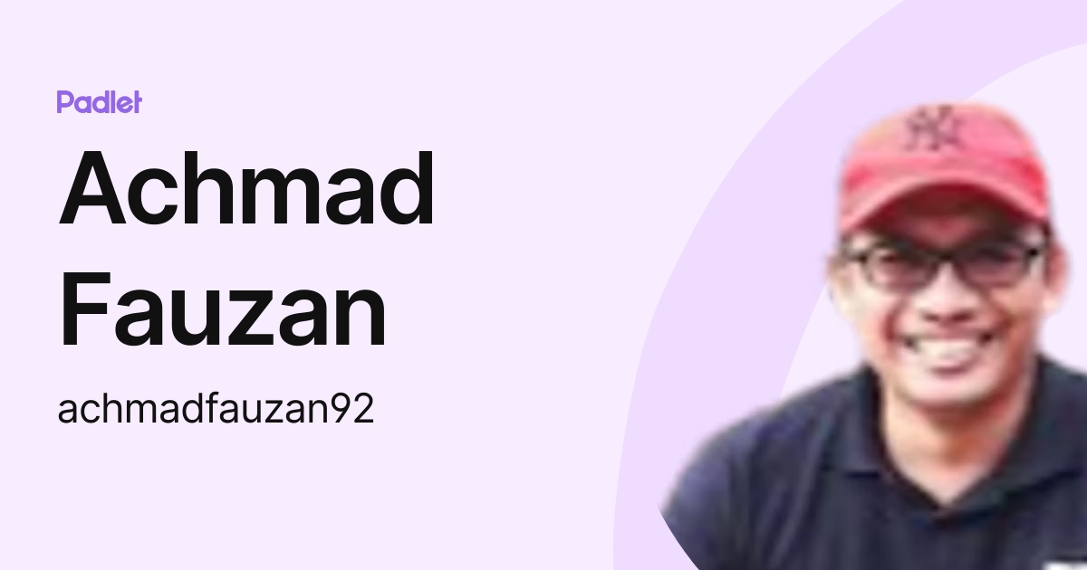 Achmad Fauzan (achmadfauzan92) profile | Padlet