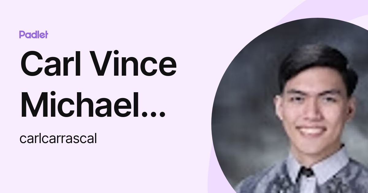 Carl Vince Michael Carrascal (carlcarrascal) profile | Padlet