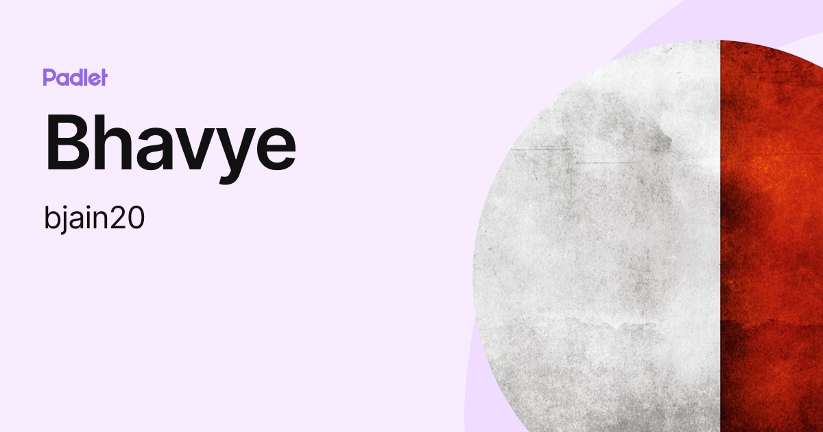 Bhavye (bjain20) profile | Padlet