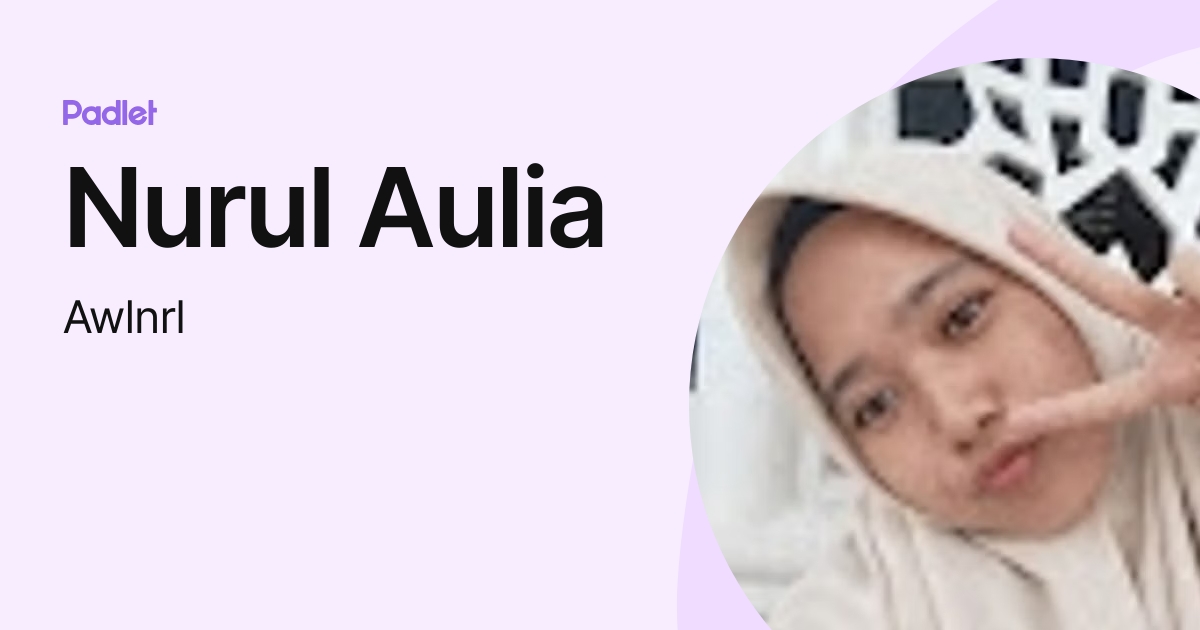 Nurul Aulia (Awlnrl) profile | Padlet