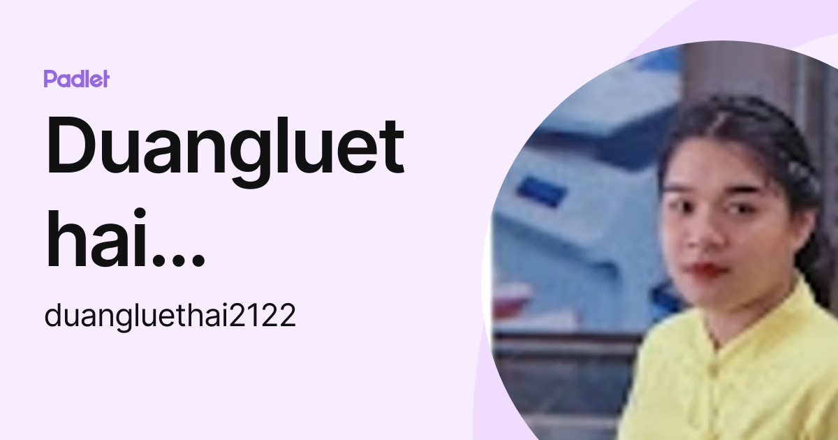 Duangluethai Sookklind (duangluethai2122) profile | Padlet