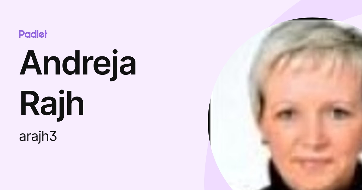Andreja Rajh (arajh3) profile | Padlet