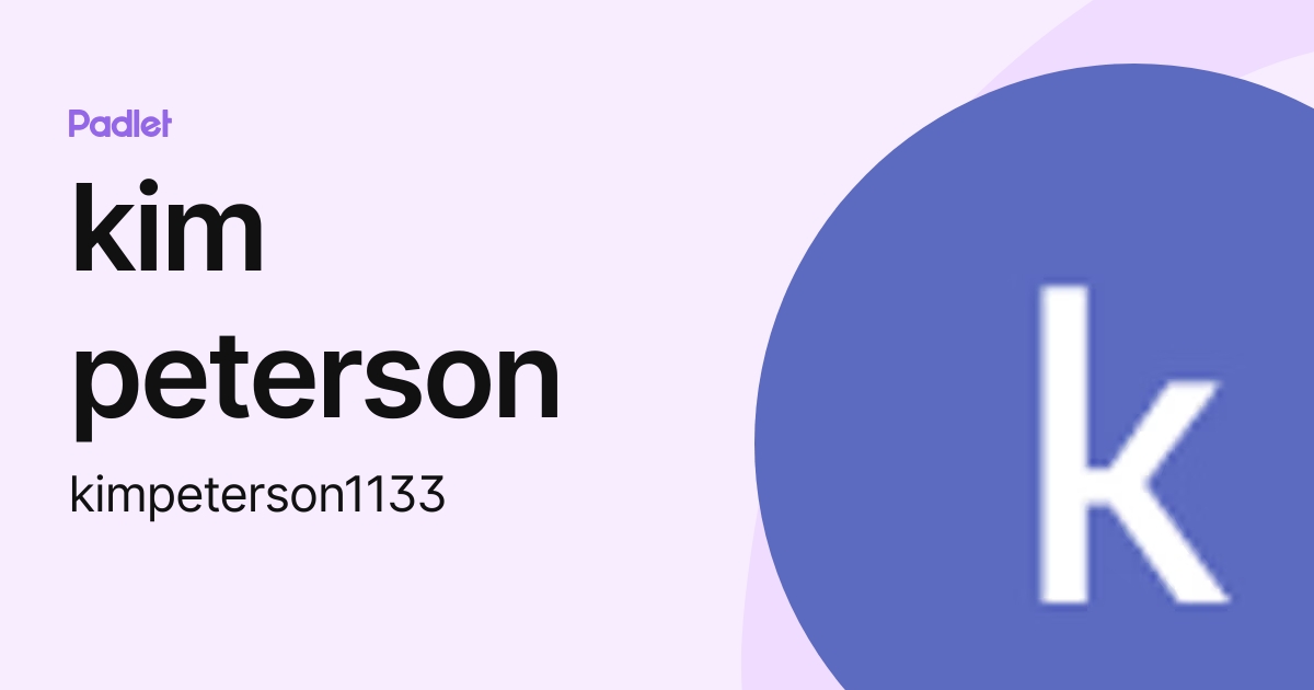 kim peterson (kimpeterson1133) profile | Padlet