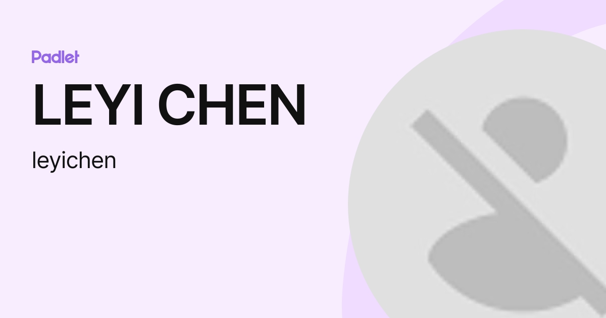 LEYI CHEN (leyichen) perfil | Padlet