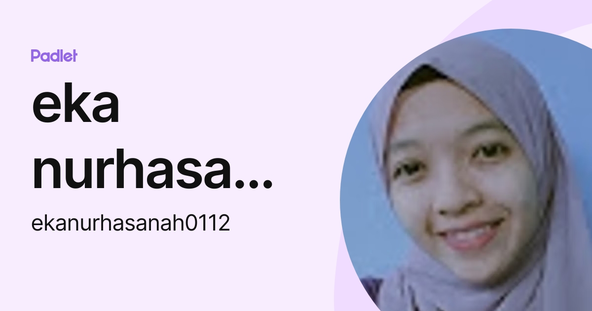 eka nurhasanah (ekanurhasanah0112) profile | Padlet