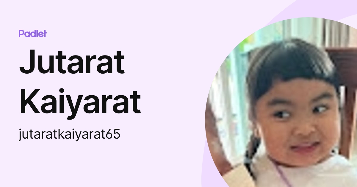 โปรไฟล์ Jutarat Kaiyarat (jutaratkaiyarat65) | Padlet