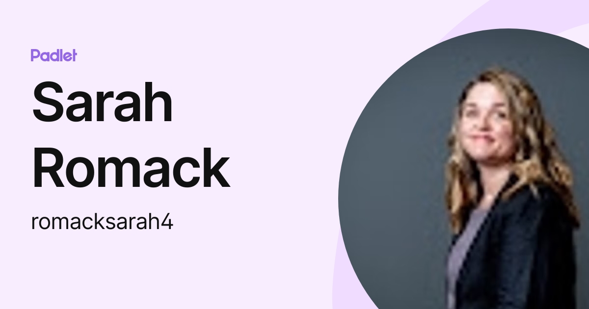 Sarah Romack (romacksarah4) profile | Padlet