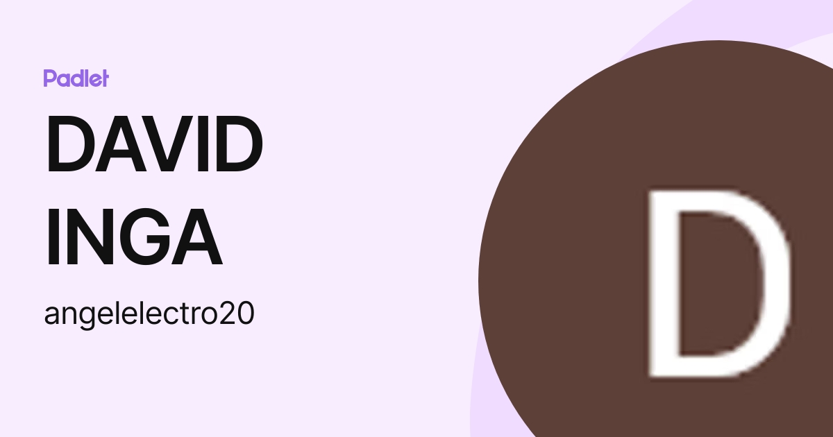 DAVID INGA (angelelectro20) perfil | Padlet