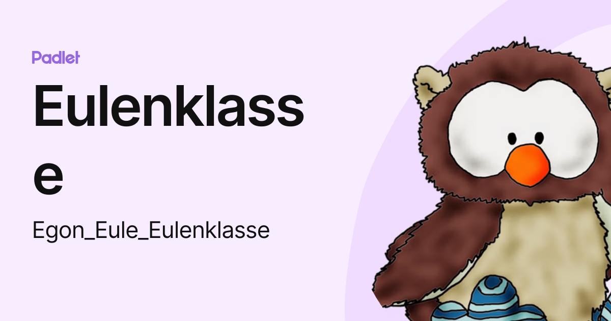 Eulenklasse (Egon_Eule_Eulenklasse) profile | Padlet
