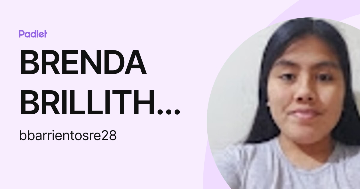 BRENDA BRILLITH BARRIENTOS REYES (bbarrientosre28) profile | Padlet