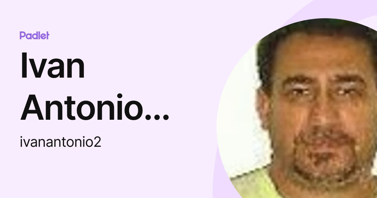 Ivan Antonio Soares (ivanantonio2) profile | Padlet