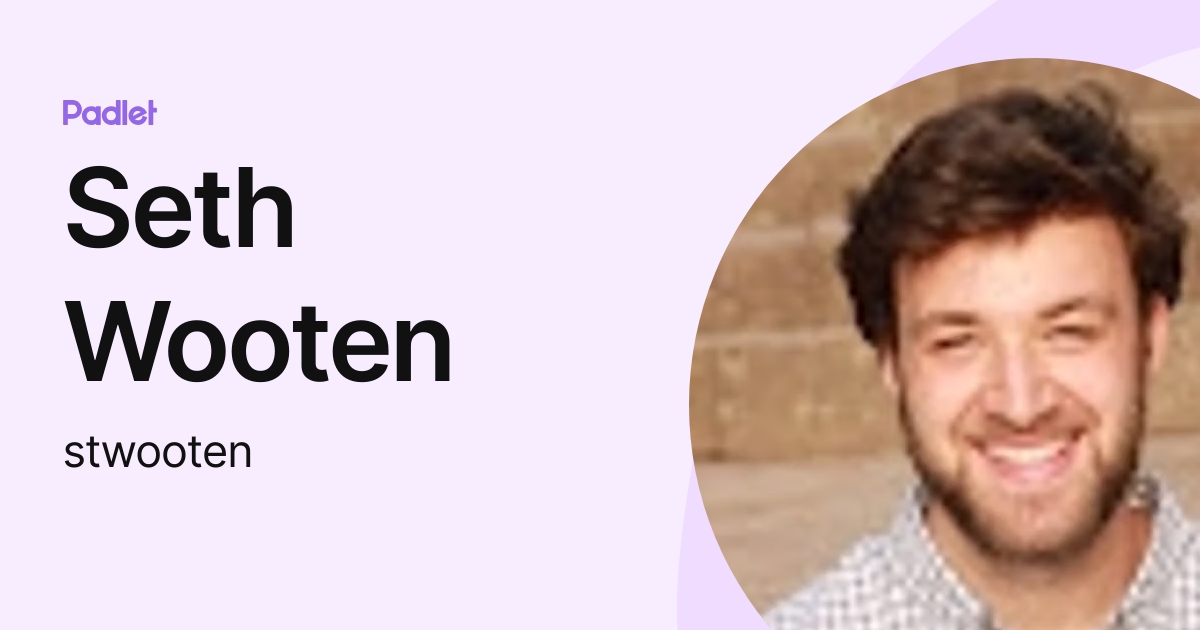 Seth Wooten (stwooten) profile | Padlet