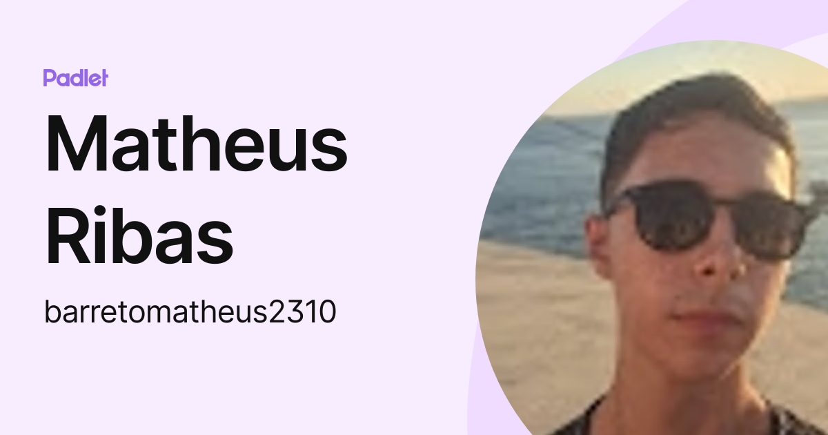 Matheus Ribas (barretomatheus2310) profile | Padlet