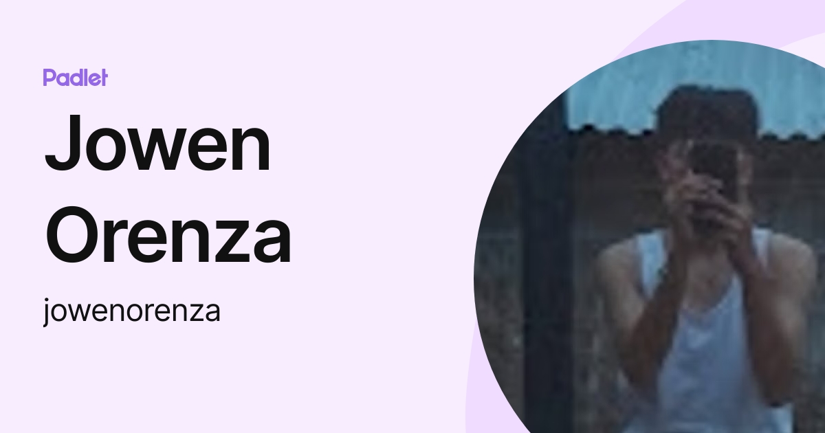 Jowen Orenza (jowenorenza) profile | Padlet