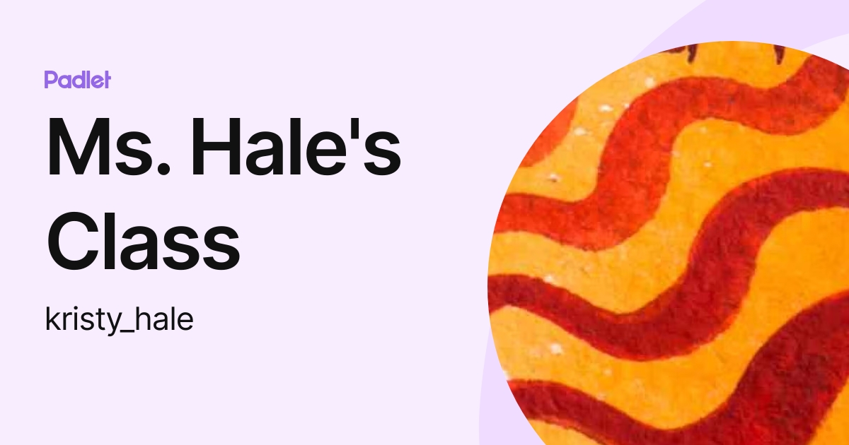 Ms. Hale's Class (kristy_hale) profile | Padlet