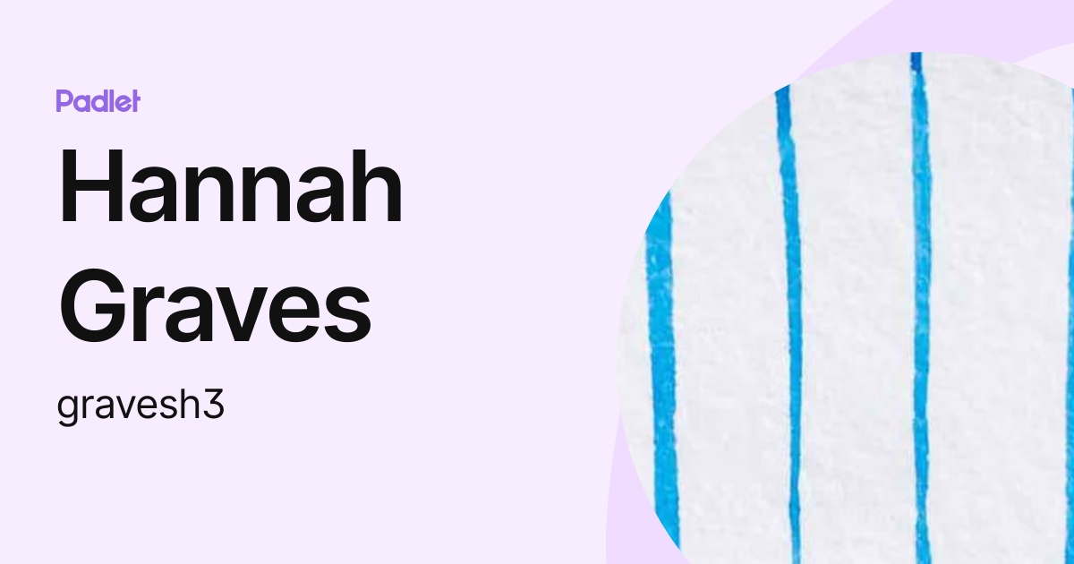 Hannah Graves (gravesh3) profile | Padlet