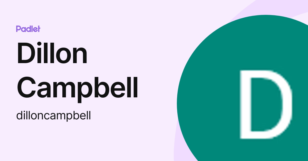 Dillon Campbell (dilloncampbell) profile | Padlet