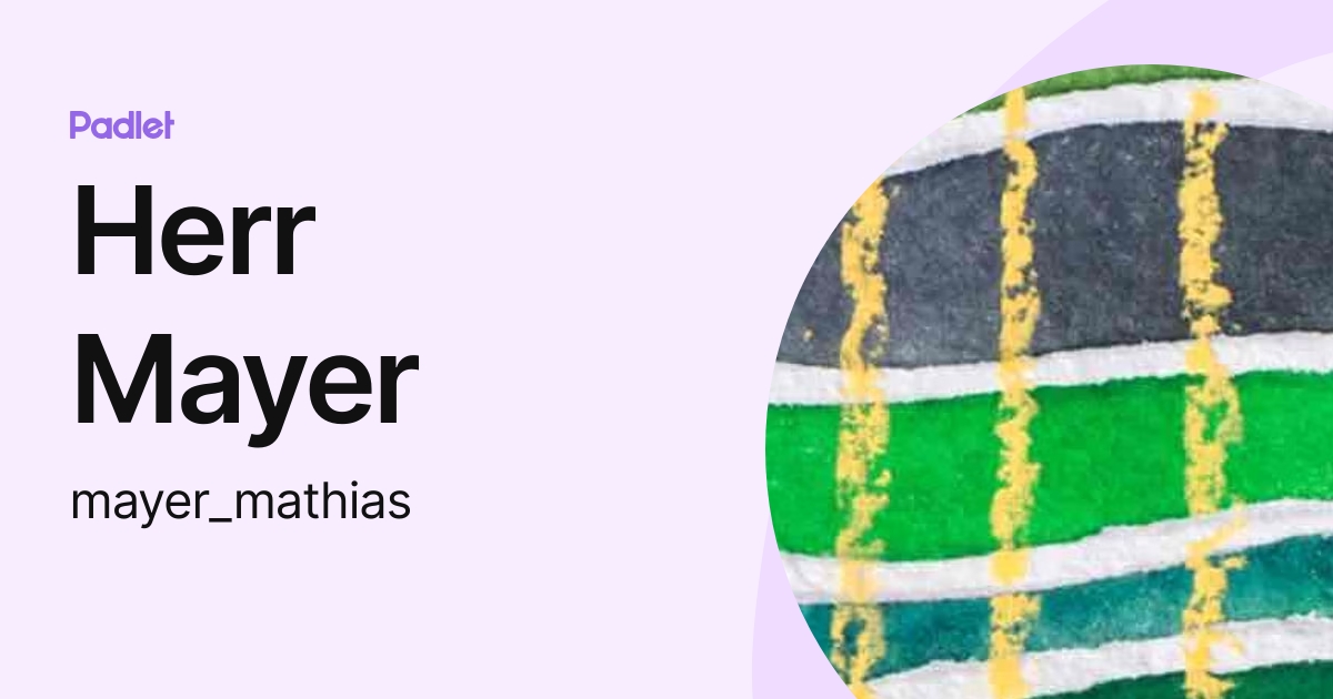 Herr Mayer (mayer_mathias) profile | Padlet