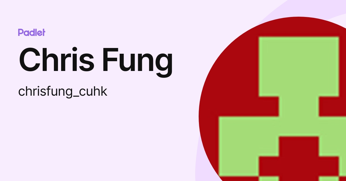 Chris Fung (chrisfung_cuhk) profile | Padlet