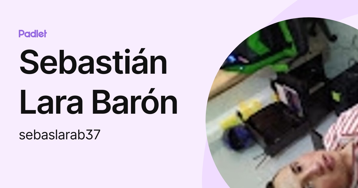 Sebastián Lara Barón (sebaslarab37) perfil | Padlet
