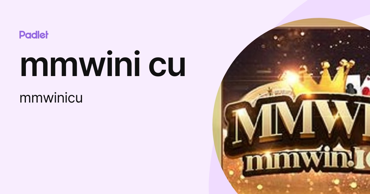 mmwini cu (mmwinicu) profile | Padlet