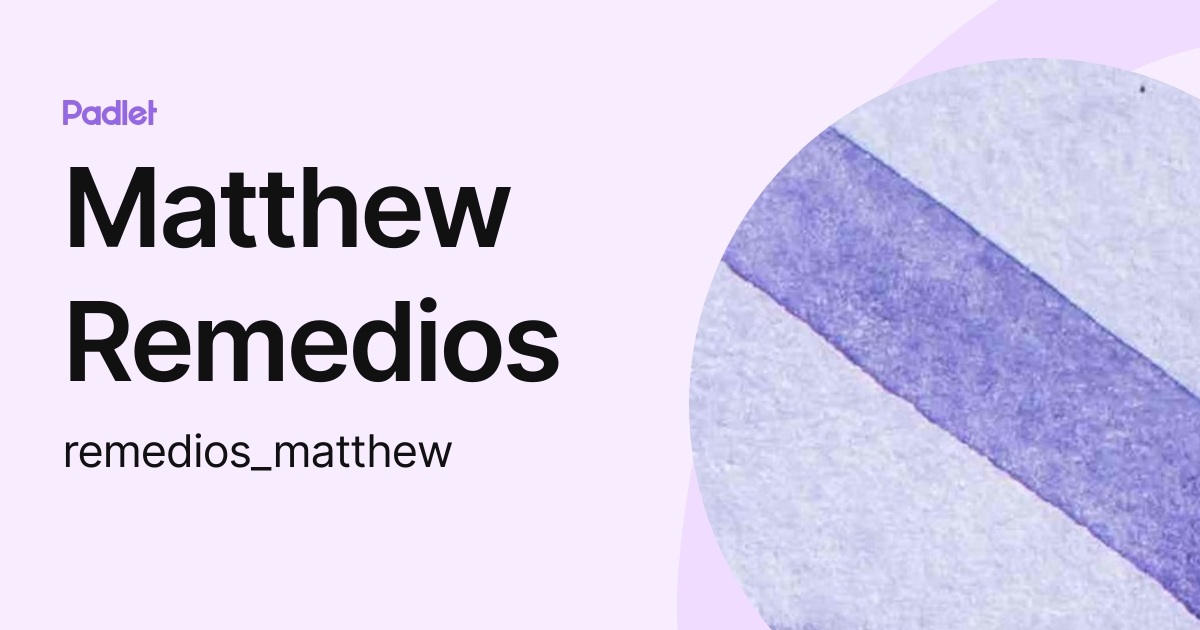 Matthew Remedios (remedios_matthew) profile | Padlet