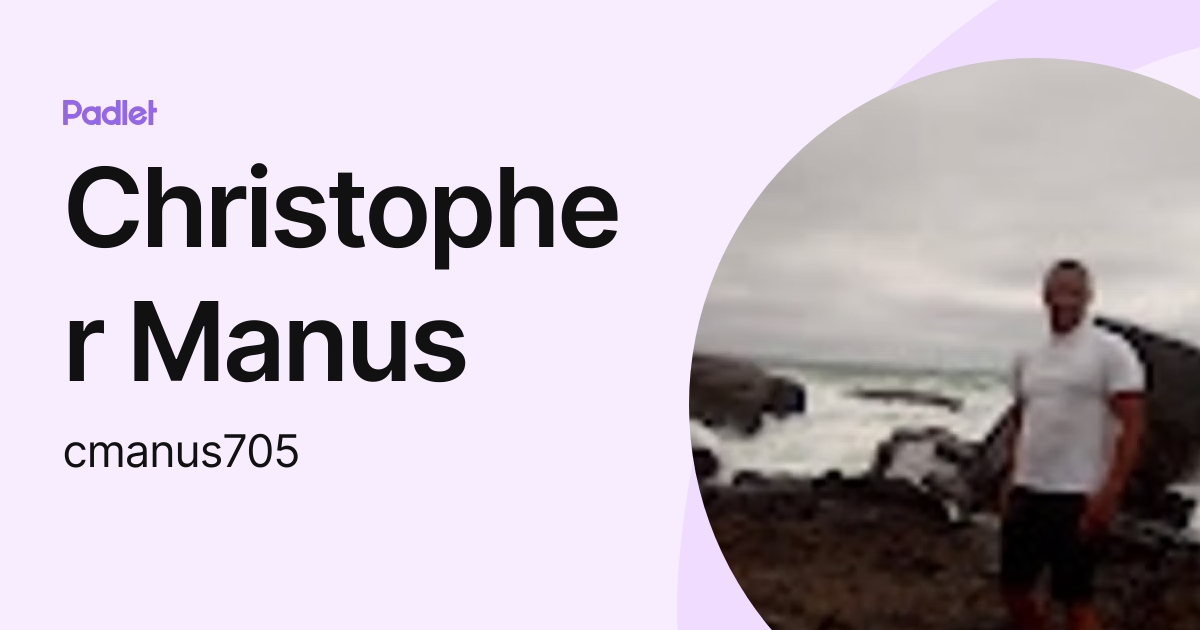 Christopher Manus (cmanus705) profile | Padlet