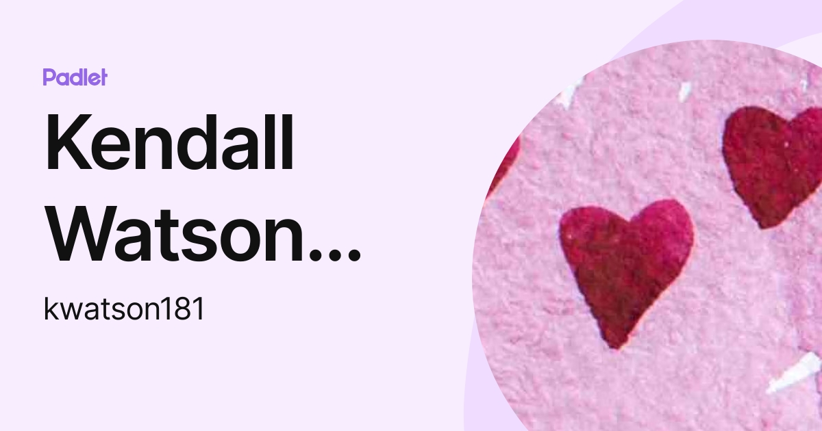 Kendall Watson -18 (kwatson181) profile | Padlet