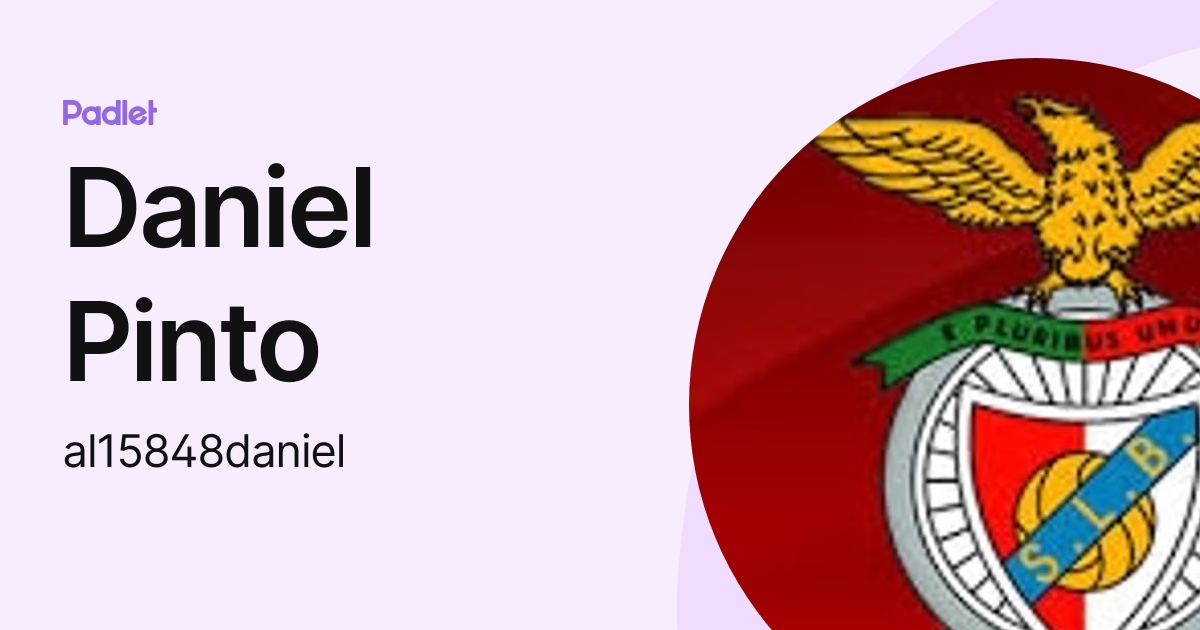 Daniel Pinto (al15848daniel) profile | Padlet