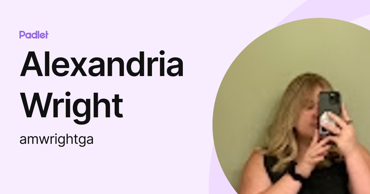 Alexandria Wright (amwrightga) profile | Padlet