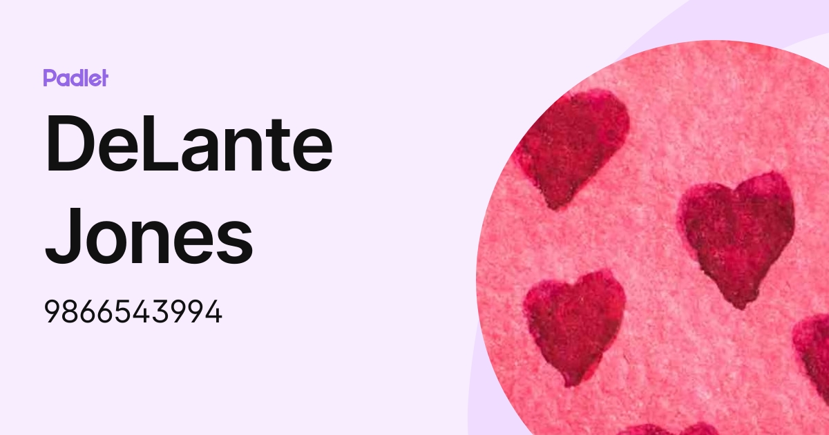 DeLante Jones (9866543994) profile | Padlet