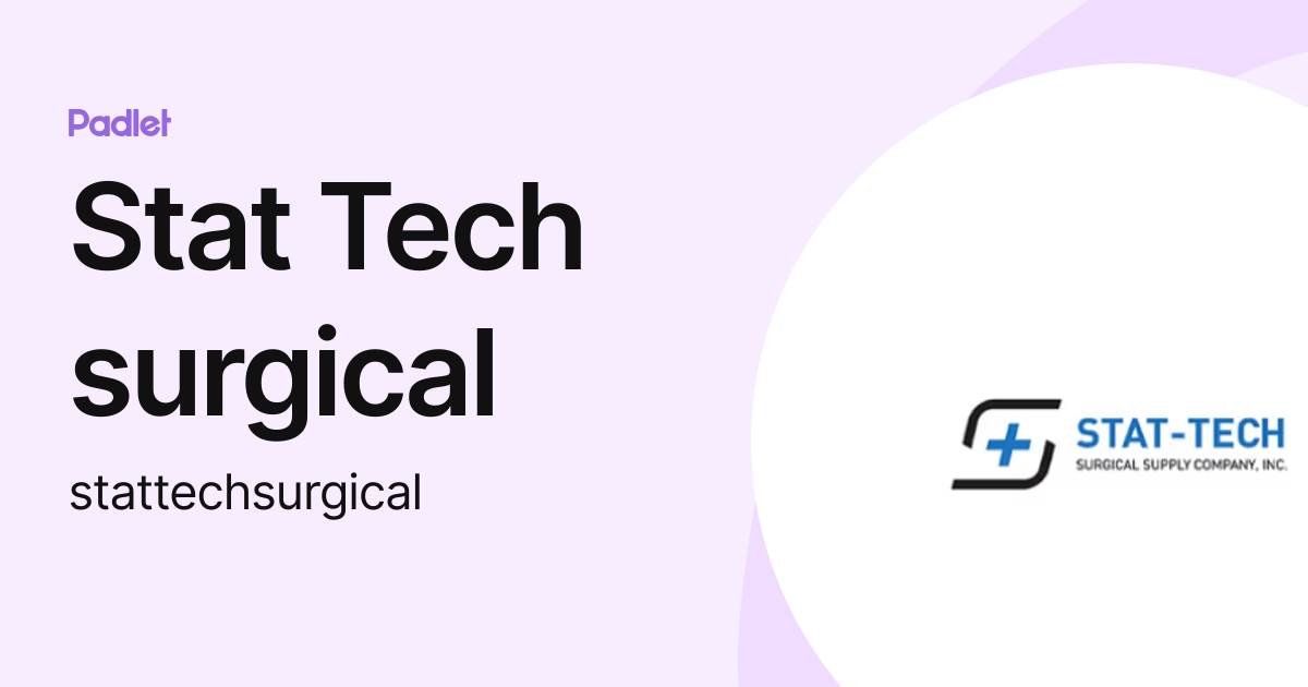 Stat Tech surgical (stattechsurgical) profile | Padlet
